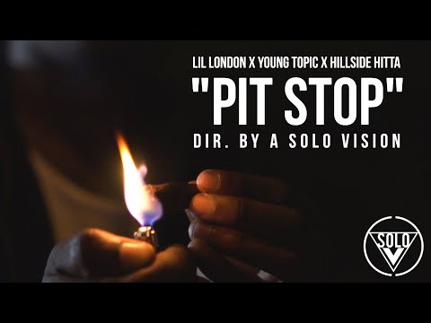 Lil London x Young Topic x Hillside Hitta - "Pit Stop" (Official Video) | Dir. By @aSoloVision