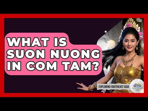 What Is Suon Nuong In Com Tam? - Exploring Southeast Asia