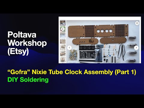Poltava Workshop "Gofra" Nixie Tube Clock Assembly (Part 1)