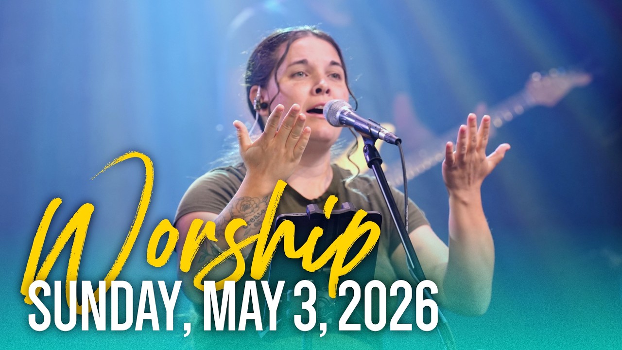 Praise & Worship — Sunday,  May 3, 2026