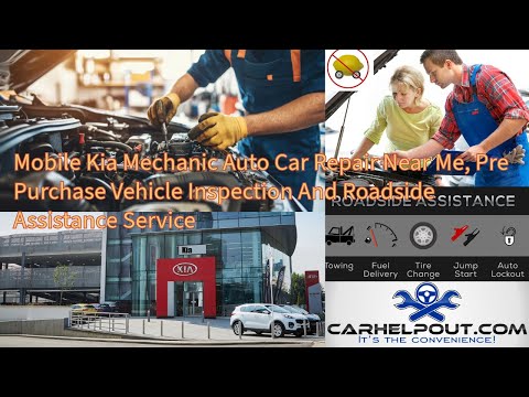 Mobile Kia Mechanic Auto Car Repair Near Me, Pre Purchase Vehicle Inspection And Roadside Assistance