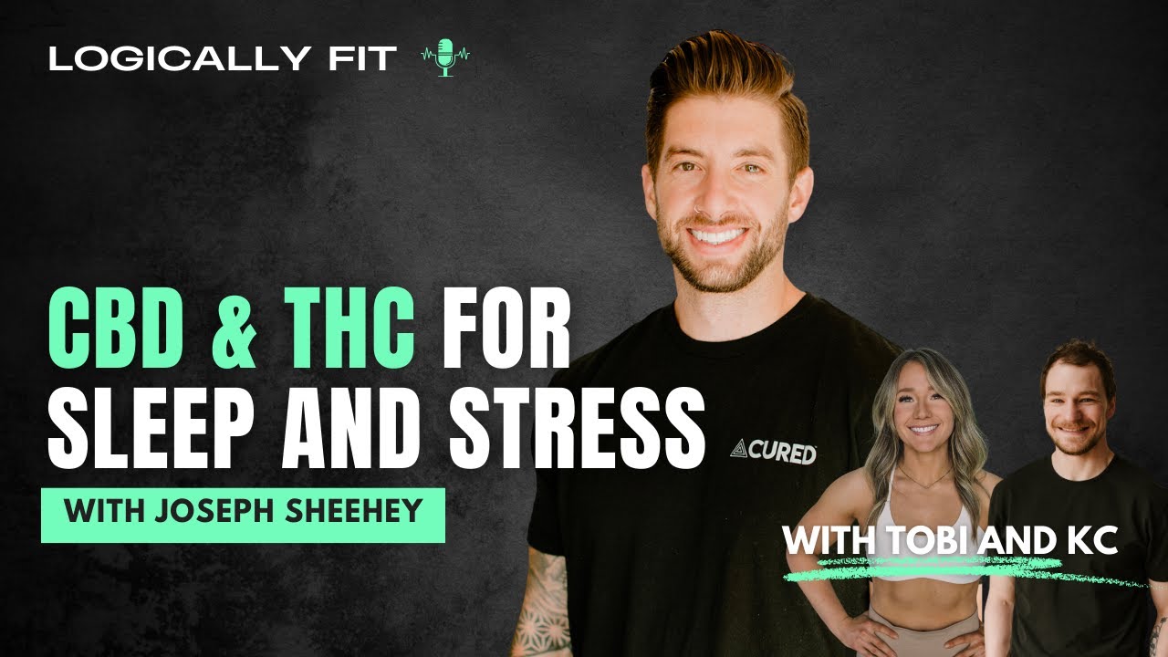 CBD & THC for Sleep and Stress with Joseph Sheehey