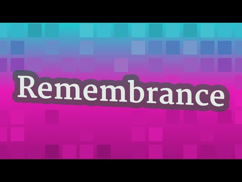 REMEMBRANCE pronunciation • How to pronounce REMEMBRANCE