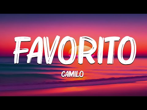 Favorito (Letra/Lyrics) - Camilo, Bad Bunny, Chencho Corleone, Bomba Estéreo ...Mix Letra by Lebsack