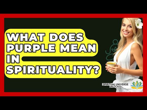 What Does Purple Mean In Spirituality? - Spiritual Universe Unlocked