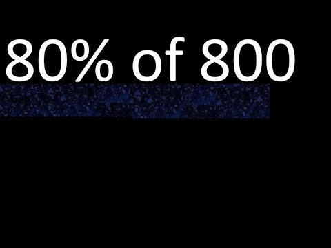80% of 800 , percentage of a number . 80 percent of 800 . procedure