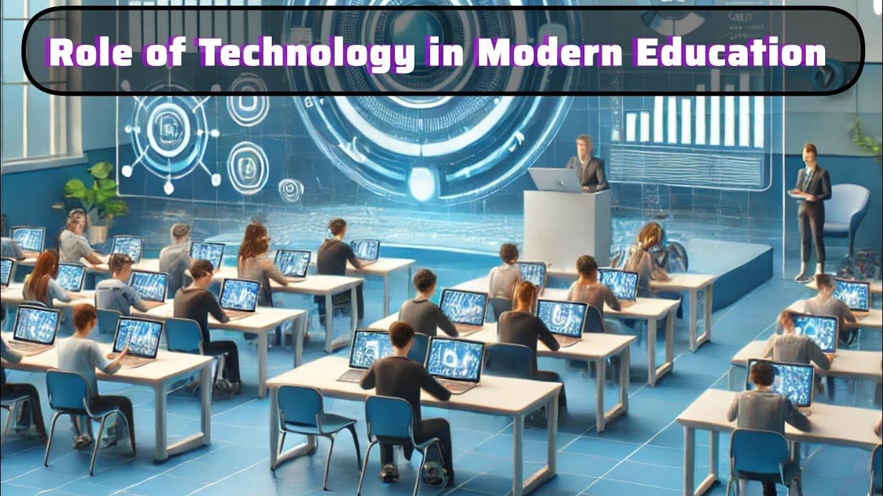 Role of Technology in Modern Education | How Tech is Shaping the Future of Learning