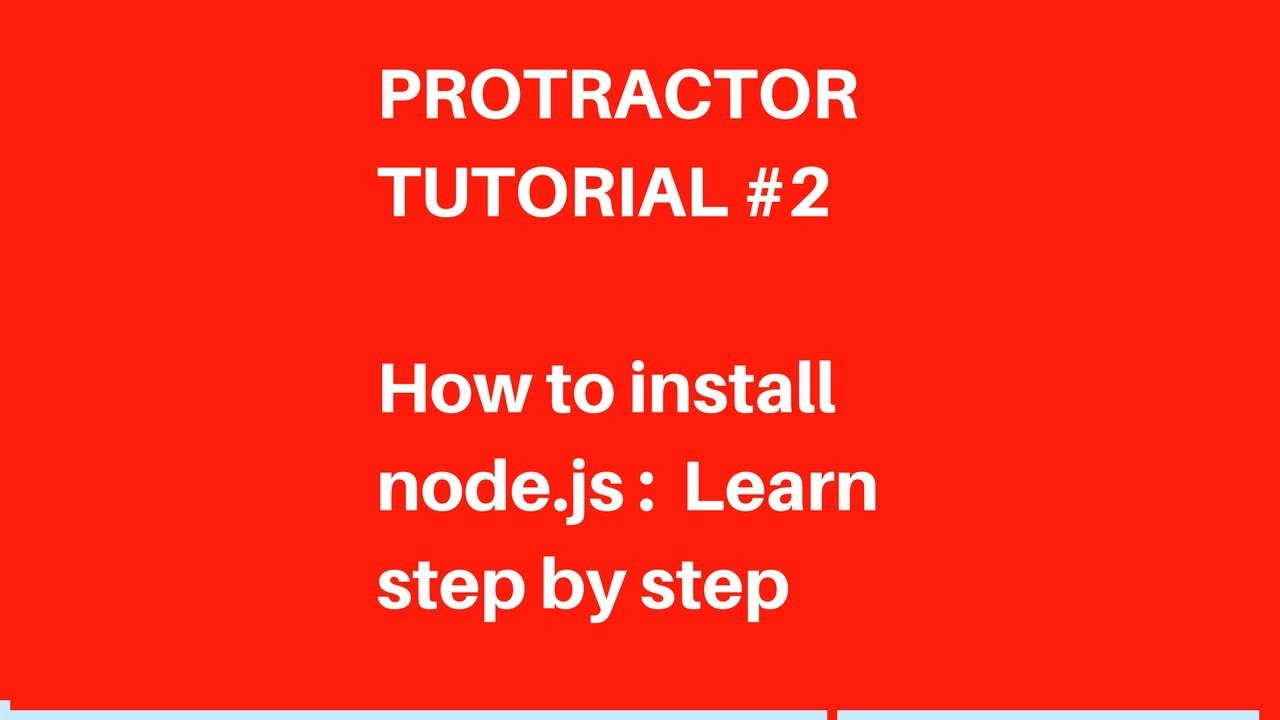 Protractor Tutorial #2 [AngularJS testing Framework Setup : Installation of Node.js ]