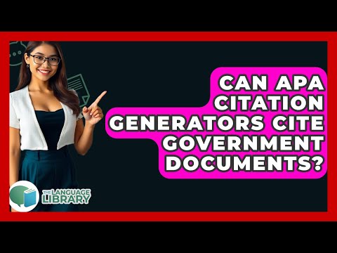 Can APA Citation Generators Cite Government Documents? - The Language Library