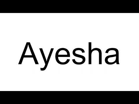 How to Pronounce Ayesha (Arabic)