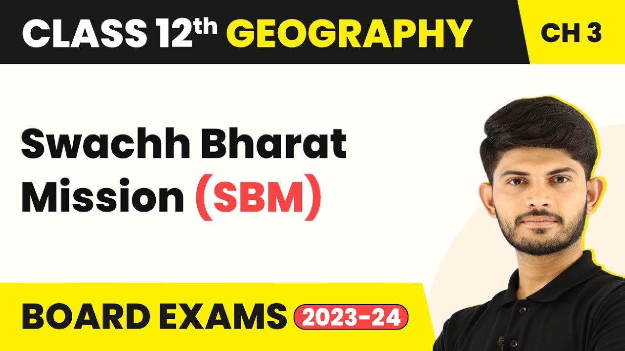 Swachh Bharat Mission (SBM) - Human Development | Class 12 Geography (2025-26)