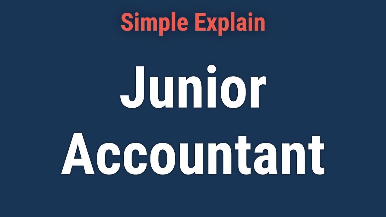 Junior Accountant: Definition, Role, Requirements, and Outlook