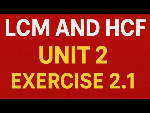 LCM and HCF unit 2 Exercise 2.1 #mathematics