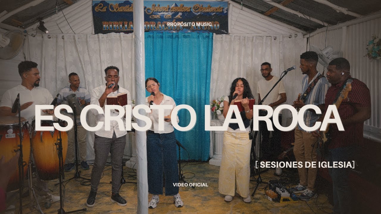 Es Cristo La Roca - Propósito Music (Sesiones De Iglesia)