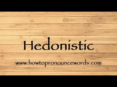 How To Pronounce Hedonistic ? How To say Hedonistic New Video