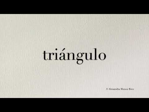 How to pronounce the Spanish word 'triángulo' (triangle)