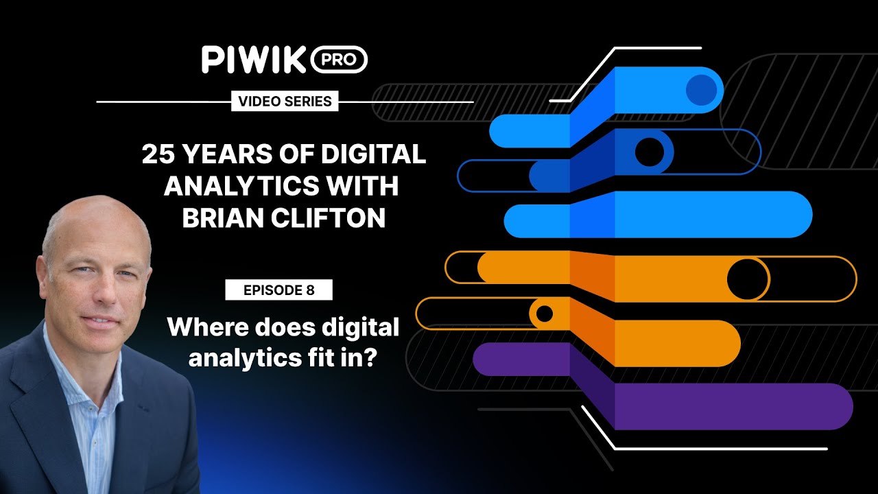 Where does digital analytics fit in? | 25 years of #digitalanalytics with Brian Clifton | #piwikpro
