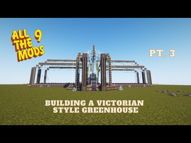 All The Mods 9 Minecraft ATM9 Builds - Victorian Style Greenhouse Build ...