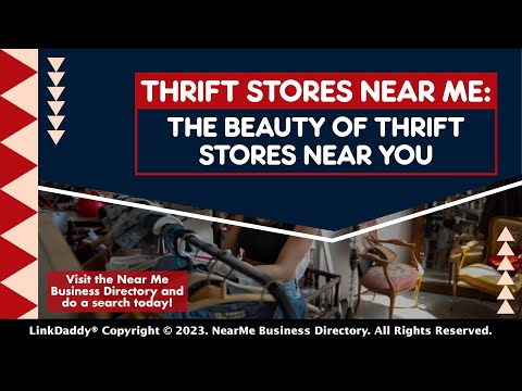 Thrift Stores Near Me: The Beauty of Thrift Stores Near You