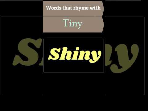 Words that rhyme with Tiny