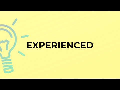 What is the meaning of the word EXPERIENCED?