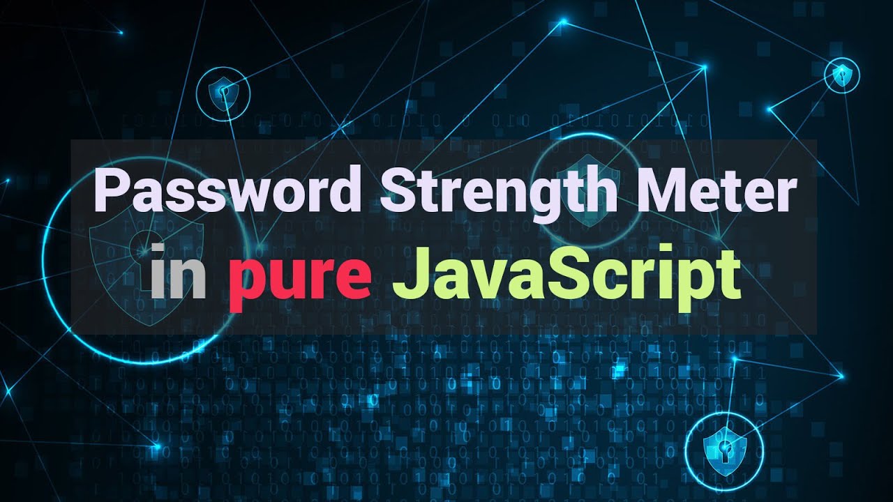 Password Strength Meter in pure JS: JavaScript tutorial