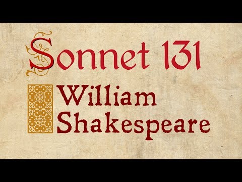 Shakespeare Sonnet 131 - Thou art as tyrannous, so as thou art