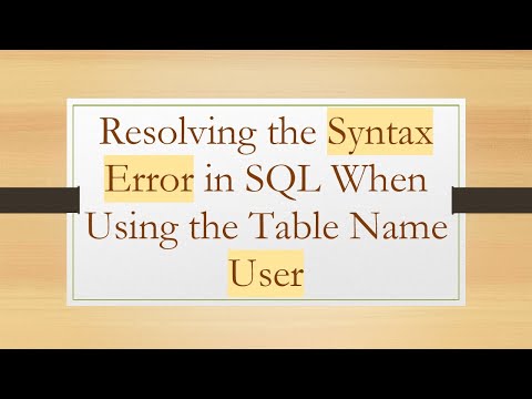 Resolving the Syntax Error in SQL When Using the Table Name User