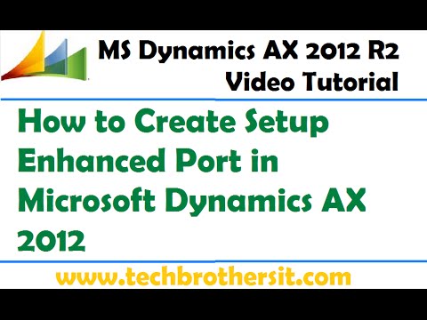19-Microsoft Dynamics AX 2012 - How to Create Setup Enhanced Port in Microsoft Dynamics AX 2012