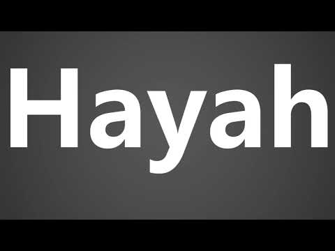 How To Pronounce Hayah