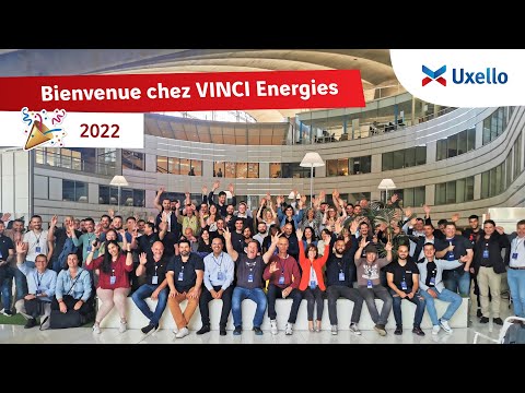 Bienvenue chez VINCI Energies 2022 : journées des nouveaux embauchés Uxello