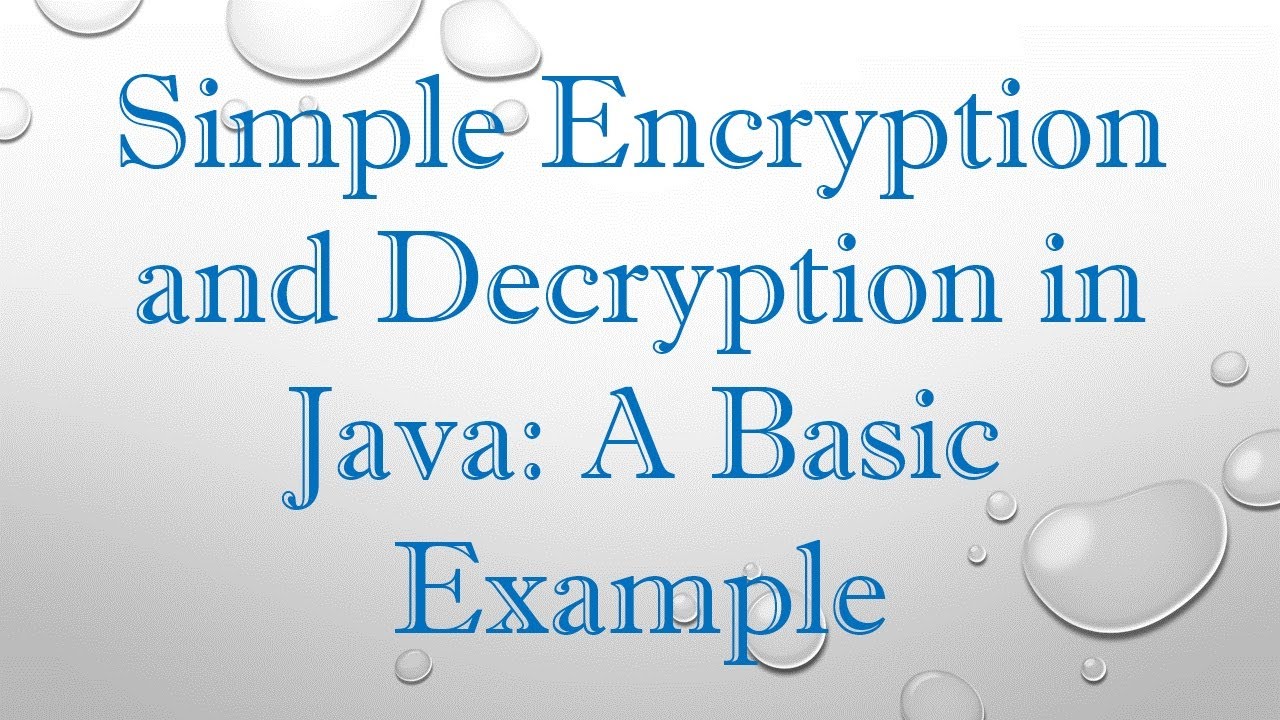 Simple Encryption and Decryption in Java: A Basic Example