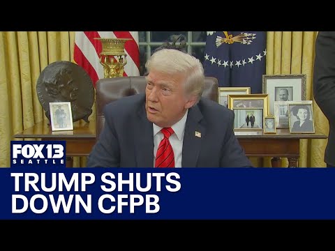 Trump shuts down US Consumer Financial Protection Bureau