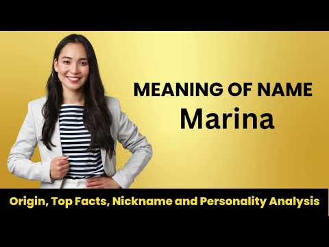 Marina Baby Name Facts, Meaning, Personality, Nickname, Origin, Popularity, Similar Names and Poetry