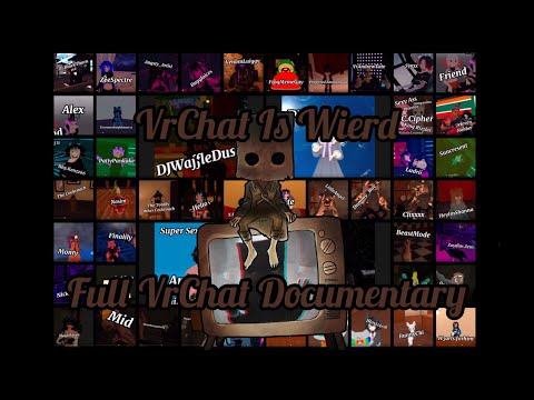 VrChat Is Weird Full Documentary In VrChat