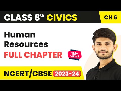Human Resources Full Chapter Class 8 Geography | CBSE Class 8 Geography Chapter 6