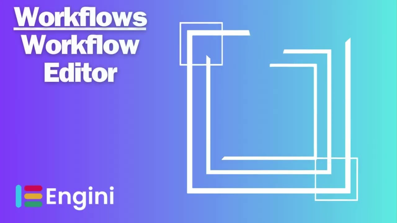 Workflows: Workflow Editor | Engini.io Tutorials