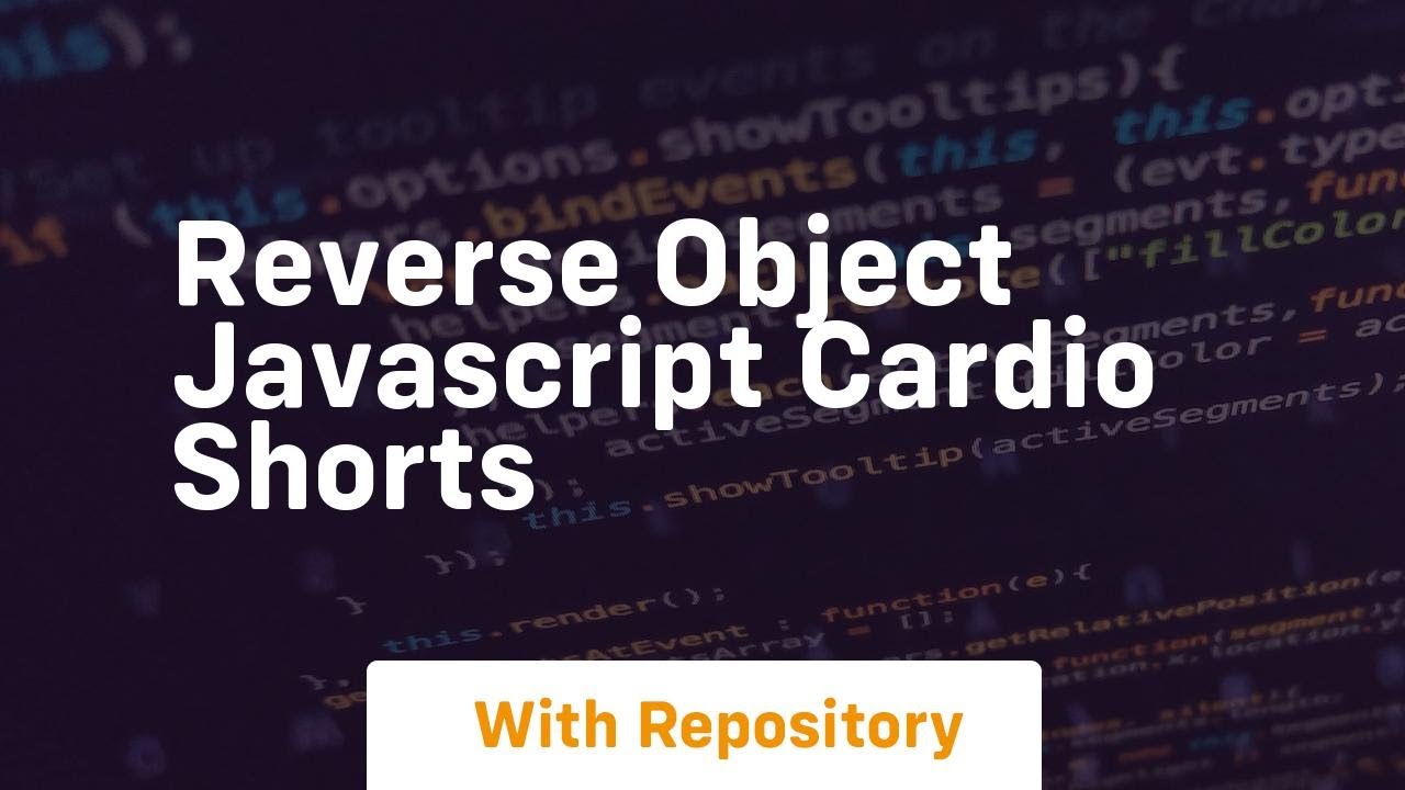 Reverse object javascript cardio shorts