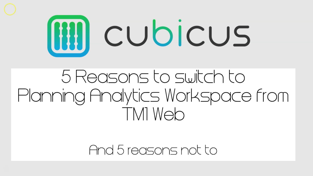 Planning Analytics - 5 Reasons to switch to Workspace