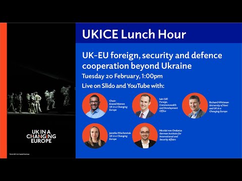 UKICE Lunch Hour: UK-EU foreign, security and defence cooperation beyond Ukraine