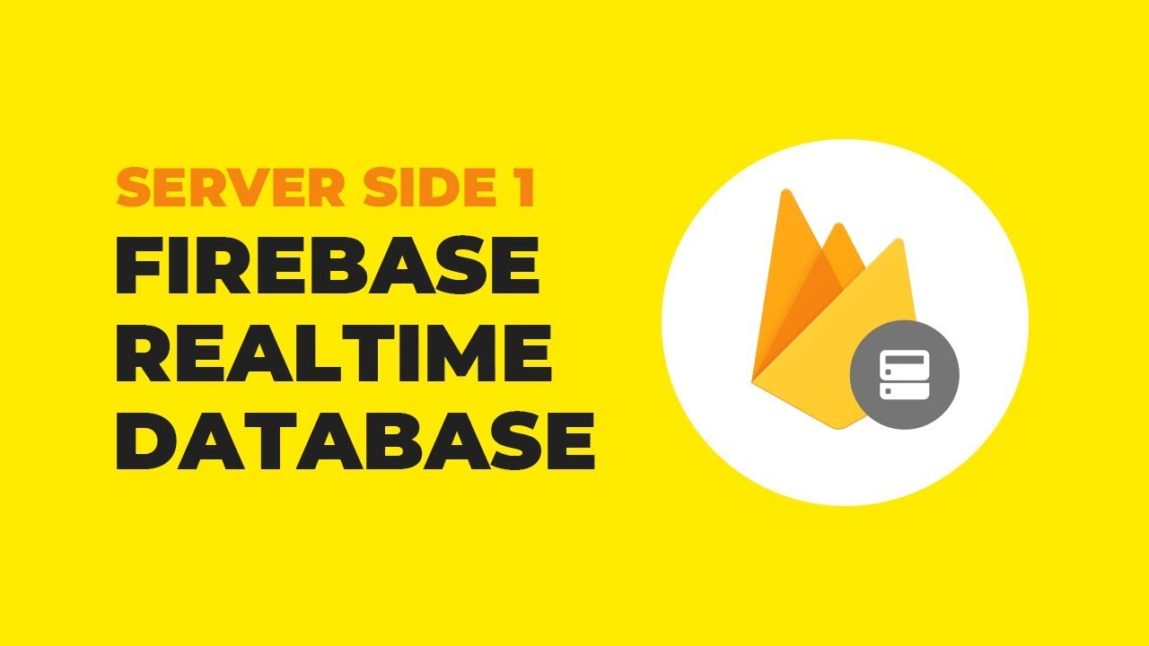 Firebase Realtime Database For Web Tutorial -  Server Side : Part 1