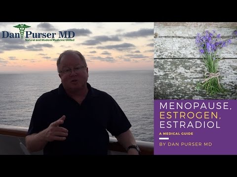 Menopause, Estrogen, Estradiol – A Medical Guide | Dan Purser MD Blog