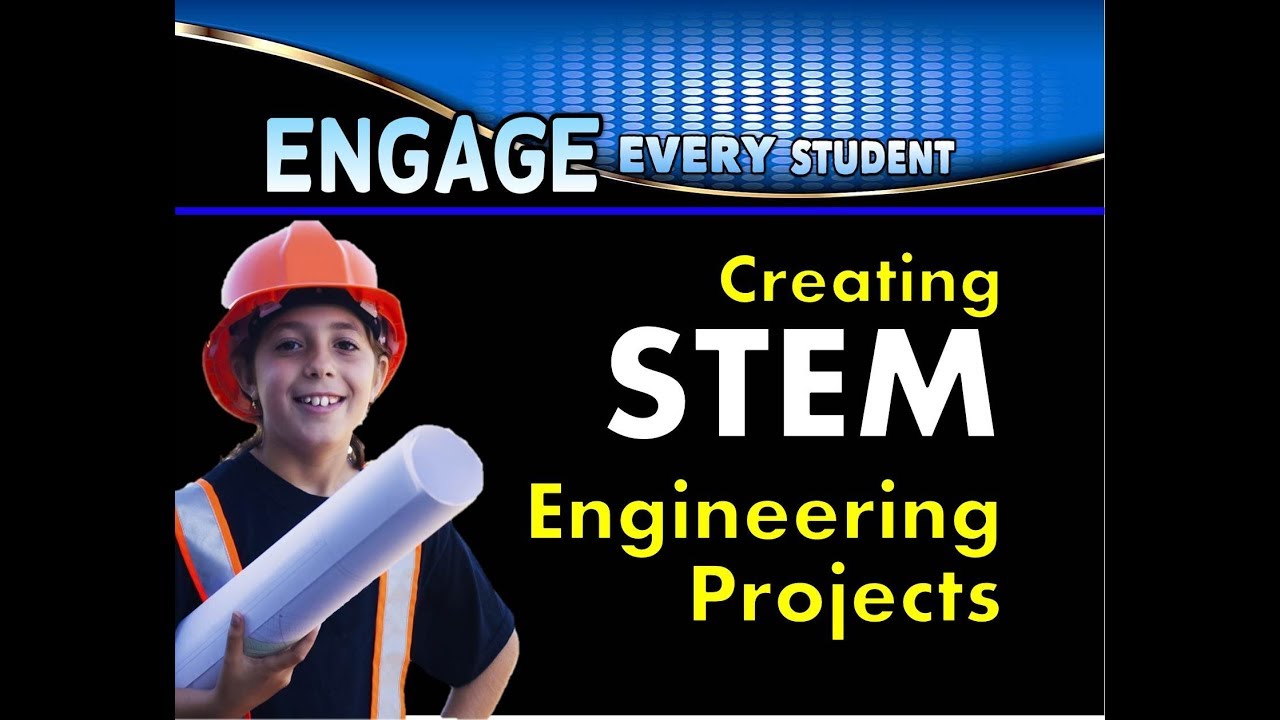 Engage Every Student - Creating STEM Engineering Activities