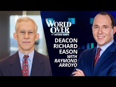 The World Over February 3, 2022 | SPIRITUAL EXCELLENCE: Deacon Richard Eason with Raymond Arroyo