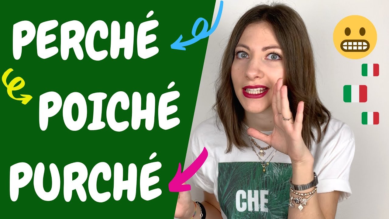 PERCHÉ – POICHÉ – PURCHÉ: differences, meanings, uses – LearnAmo