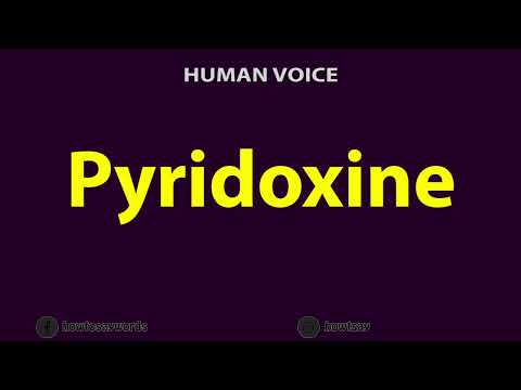 How To Pronounce Pyridoxine