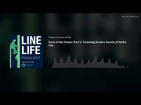 Faces of the Future, Part 5: Featuring Kendra Secerin of Hydro One