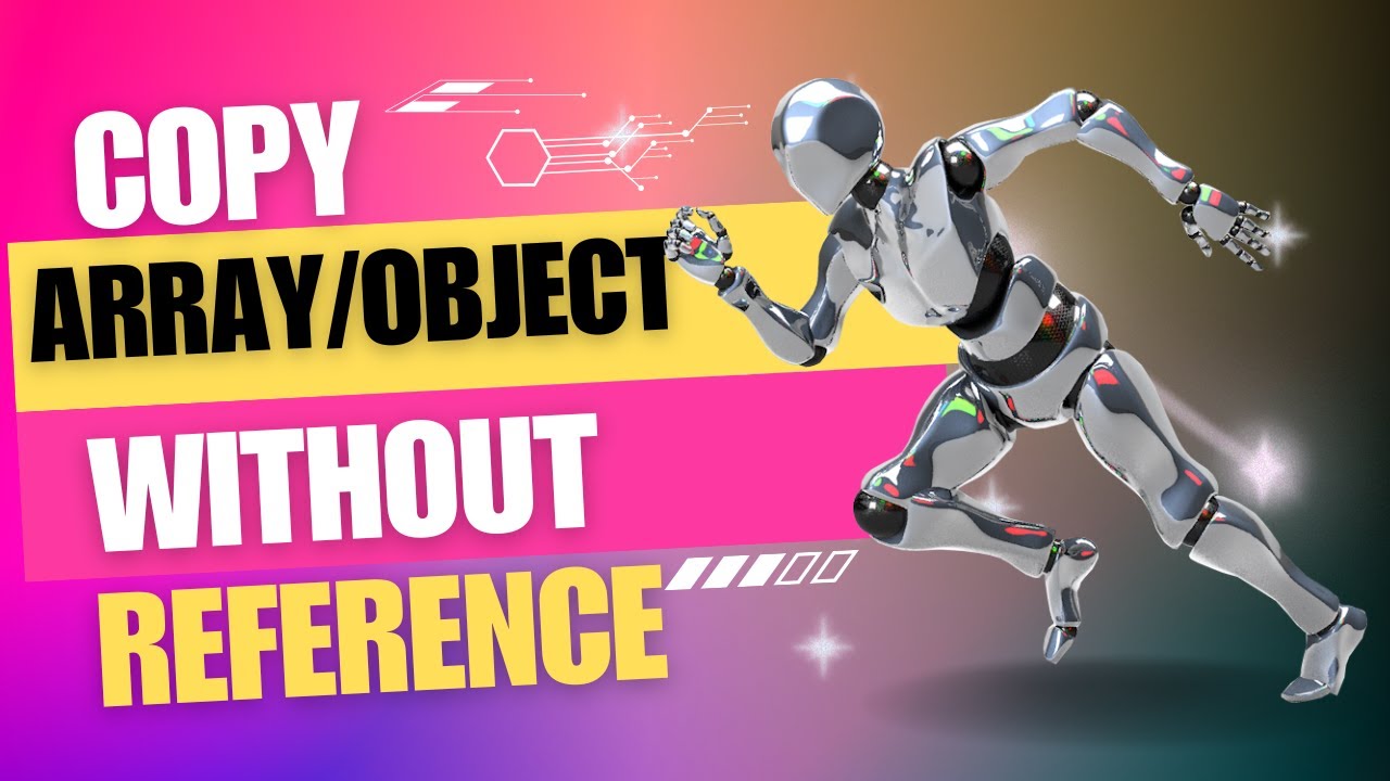 Copy Array or Object without reference in JavaScript