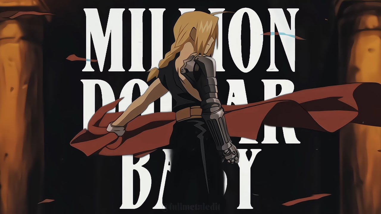 Fullmetal Alchemist Brotherhood | Million Dollar Baby edit