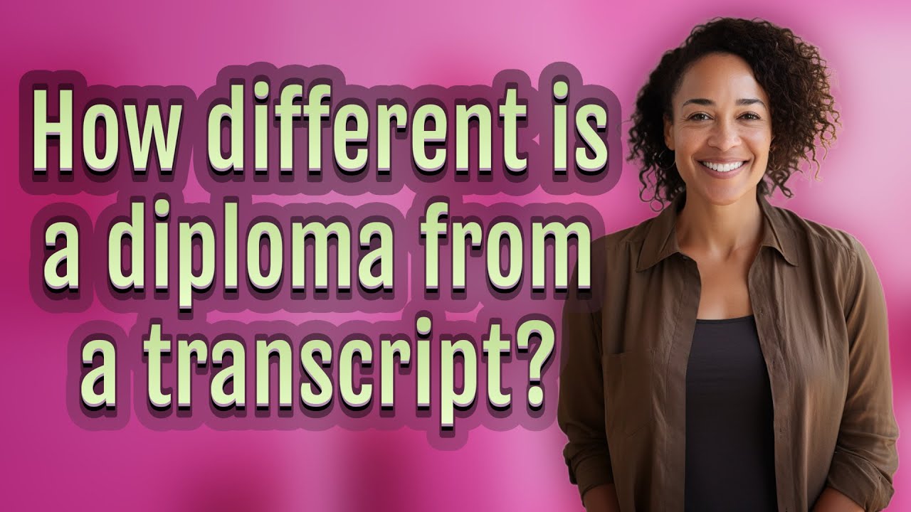 How different is a diploma from a transcript?